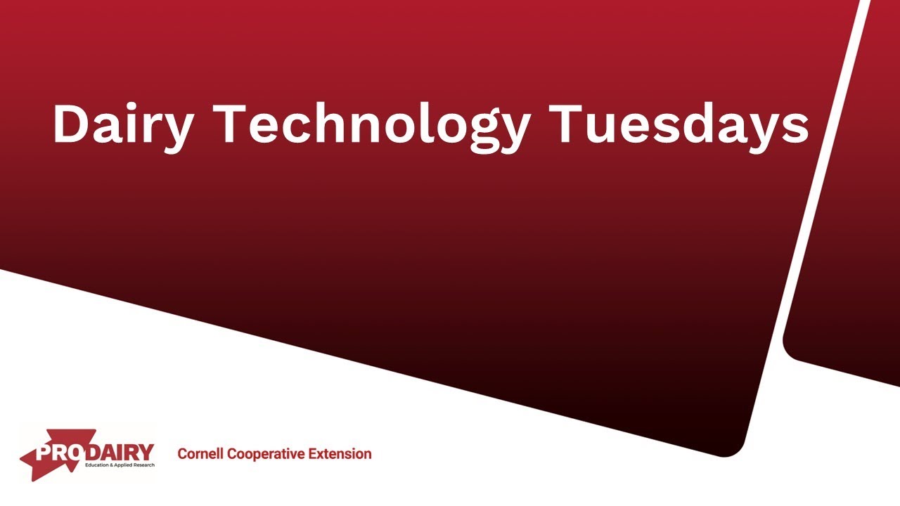 Technology Tuesdays. Looking Ahead: Dairy Technologies of the Future.