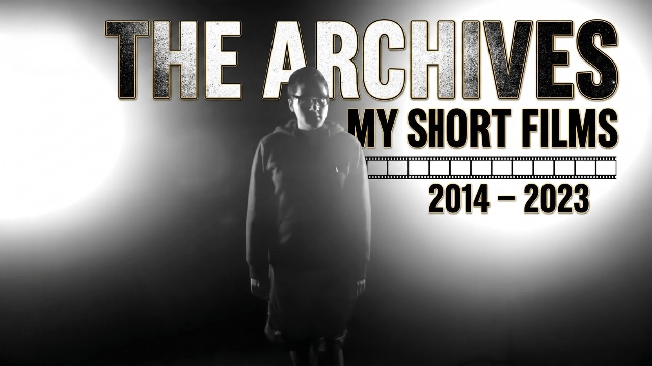 The Archives: My Short Films from 2014 to 2023