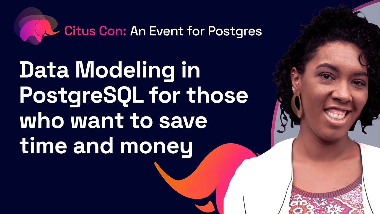 Data modeling for those who want to save time and money! | Citus Con: An Event for Postgres 2022