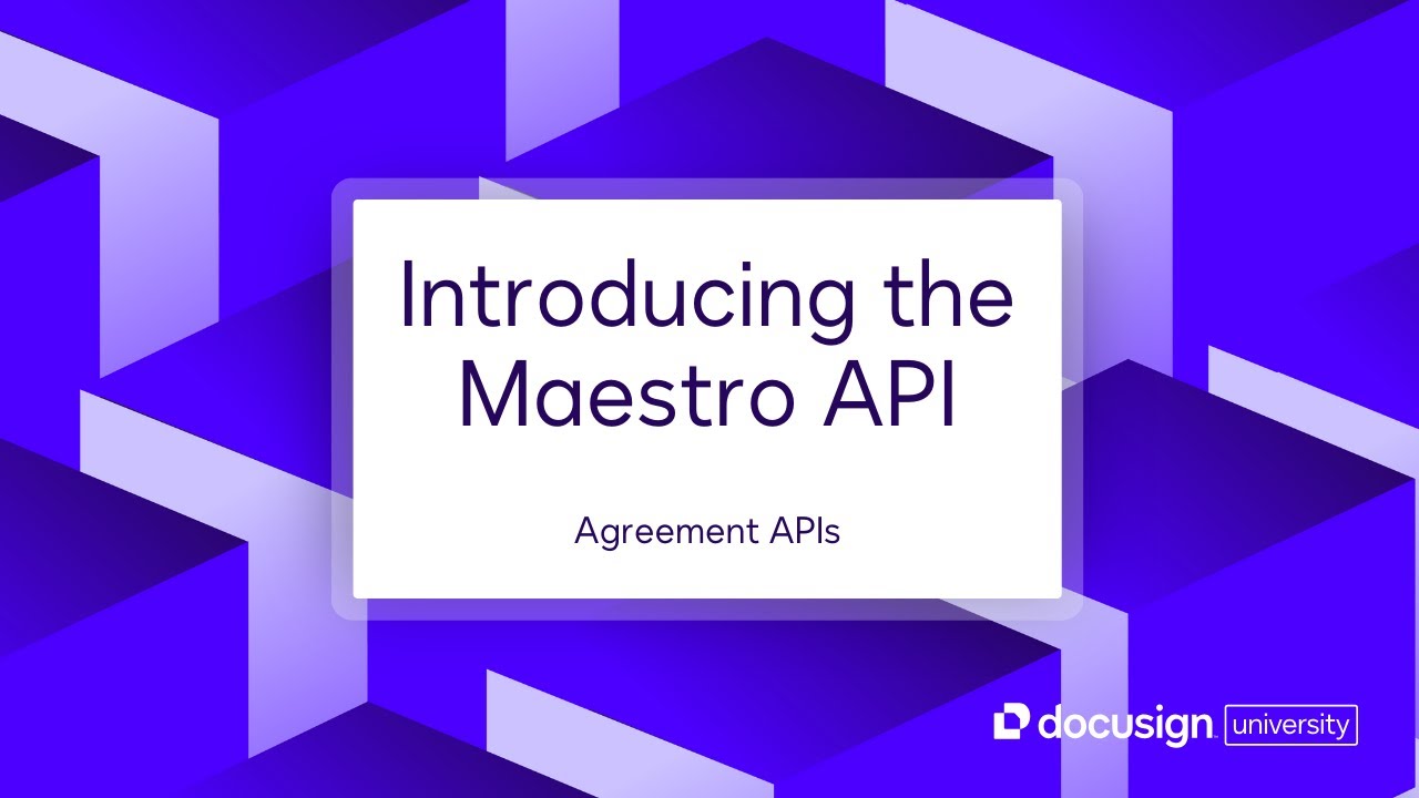 Docusign Agreement APIs: Introducing the Maestro API
