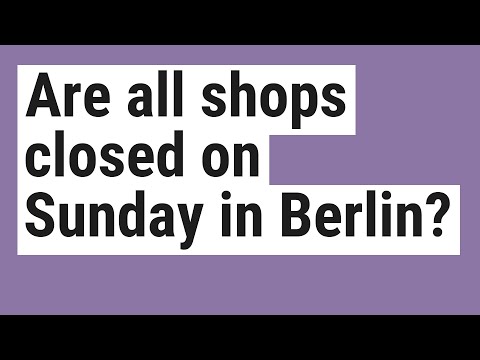 Are all shops closed on Sunday in Berlin?