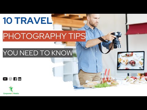 10 TRAVEL PHOTOGRAPHY TIPS YOU NEED TO KNOW | Travel On A Budget