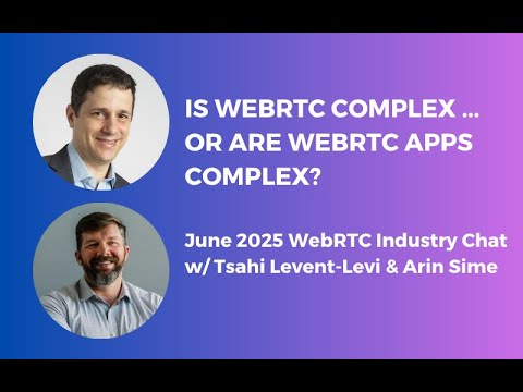 Is WebRTC complex ... or are WebRTC apps complex?