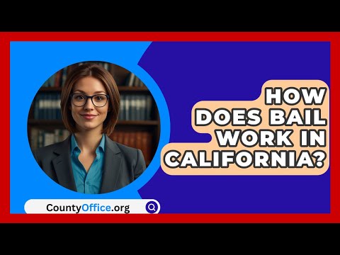 How Does Bail Work In California? - CountyOffice.org