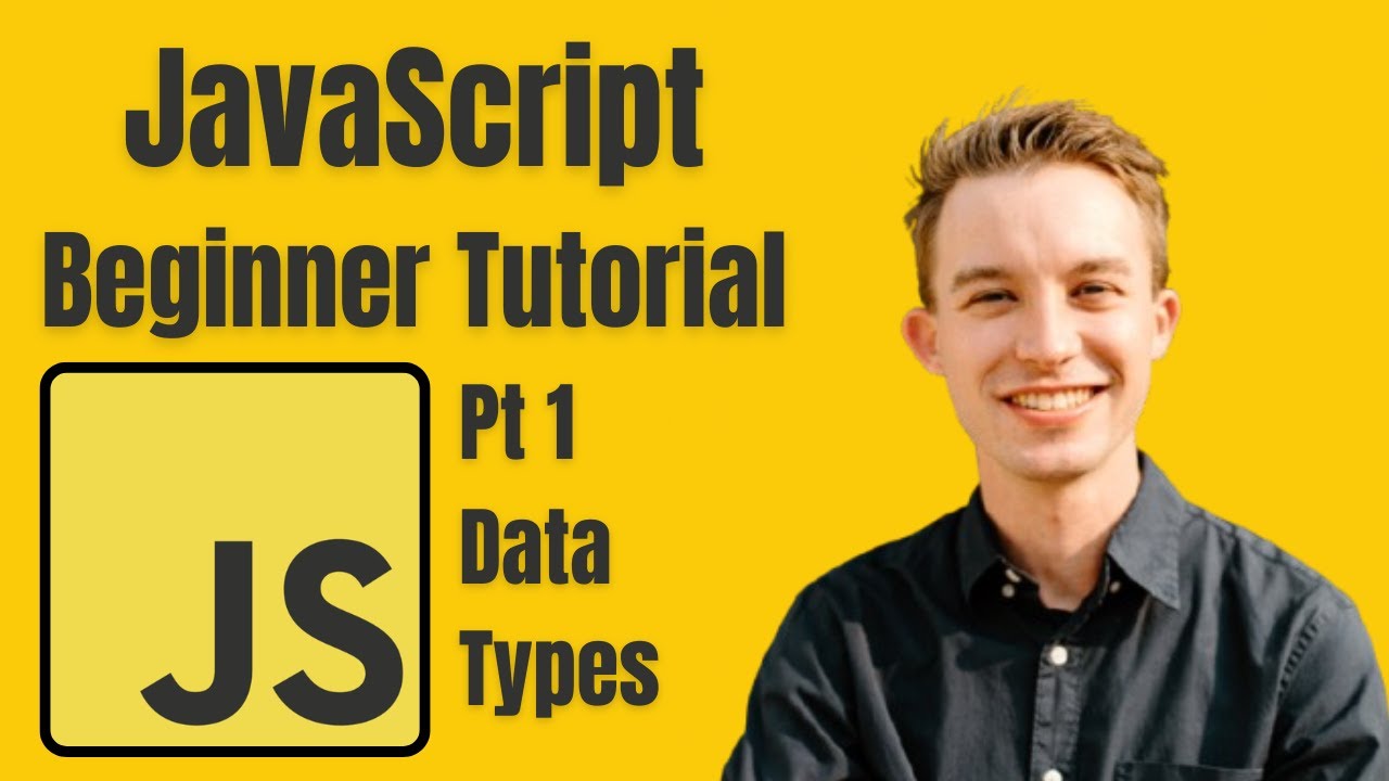 Variables & Data Types in JavaScript | Beginner JavaScript Tutorial Pt 1