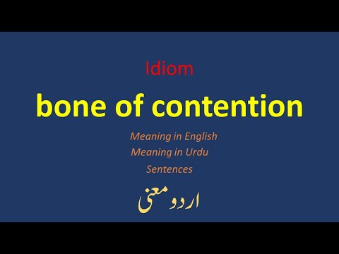 | Idiom | bone of contention | Meaning in Urdu &English | English vocabulary |
