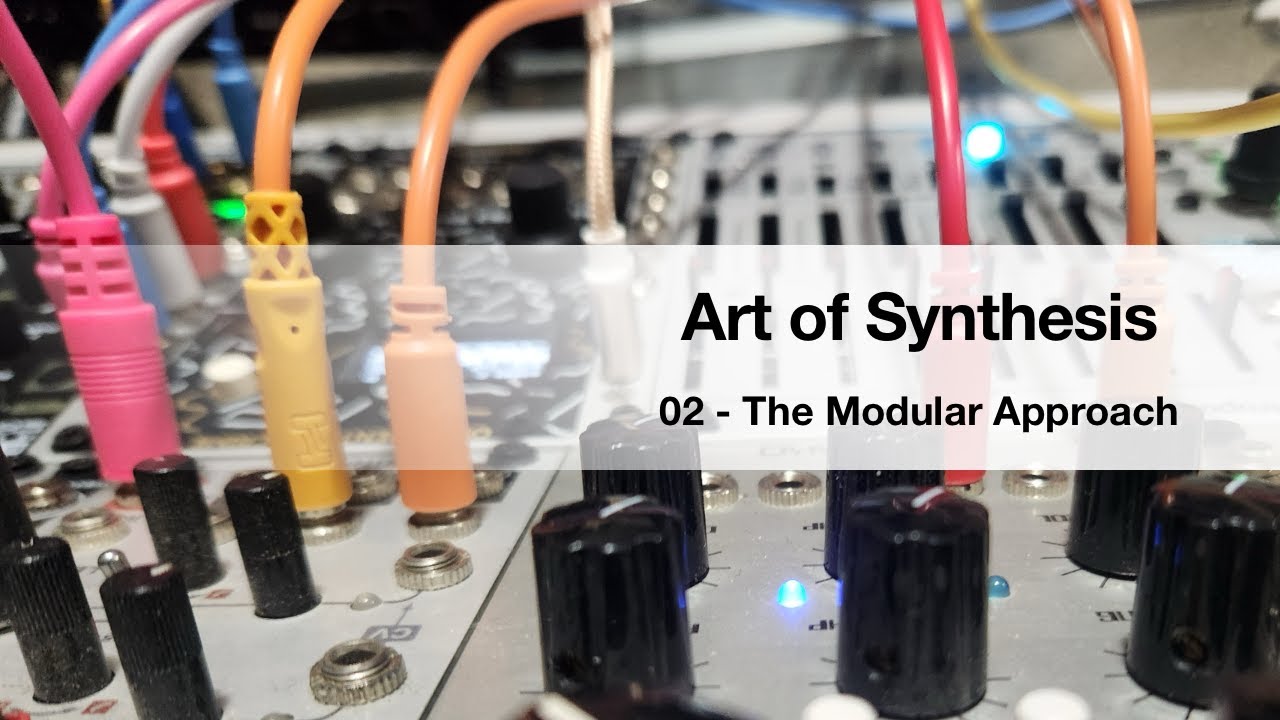 Art of Synthesis 02 - The Modular Approach