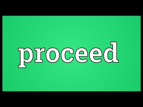 Proceed Meaning