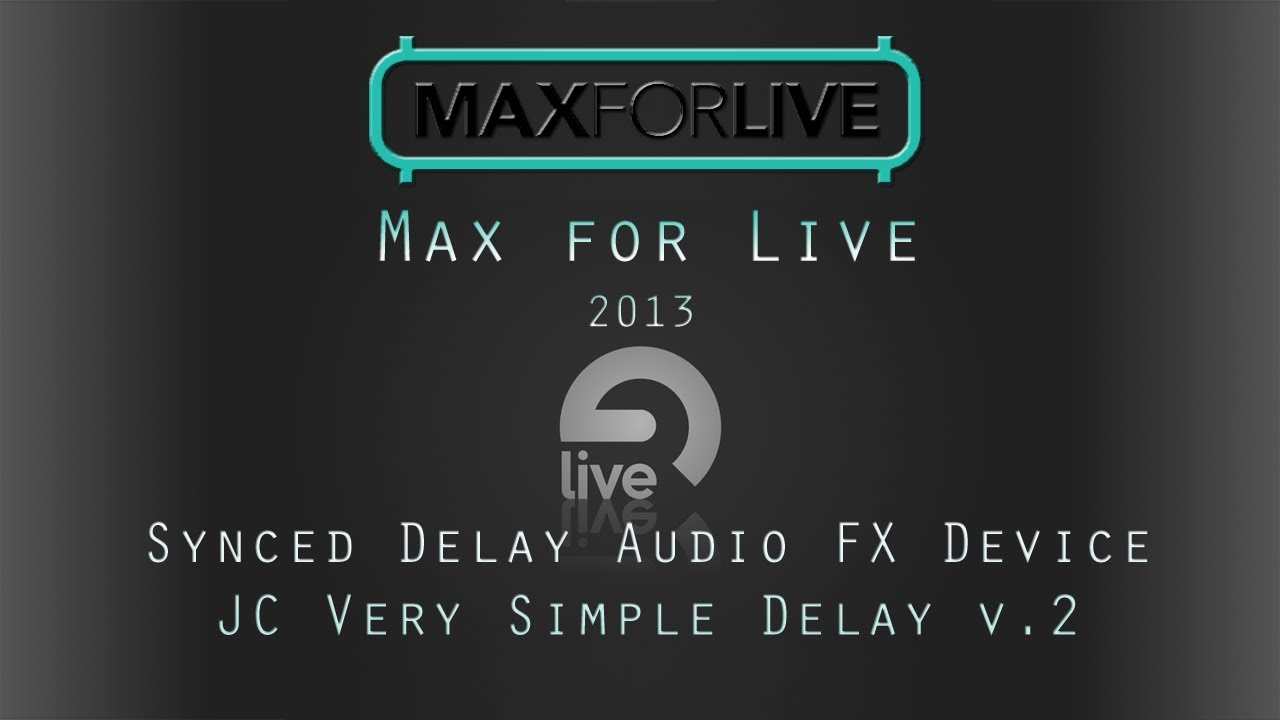 Max 4 Live Tutorial: Making a Very Simple Delay v.2 - Synced [source files]