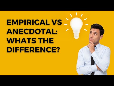 Empirical vs anecdotal: Whats the difference?