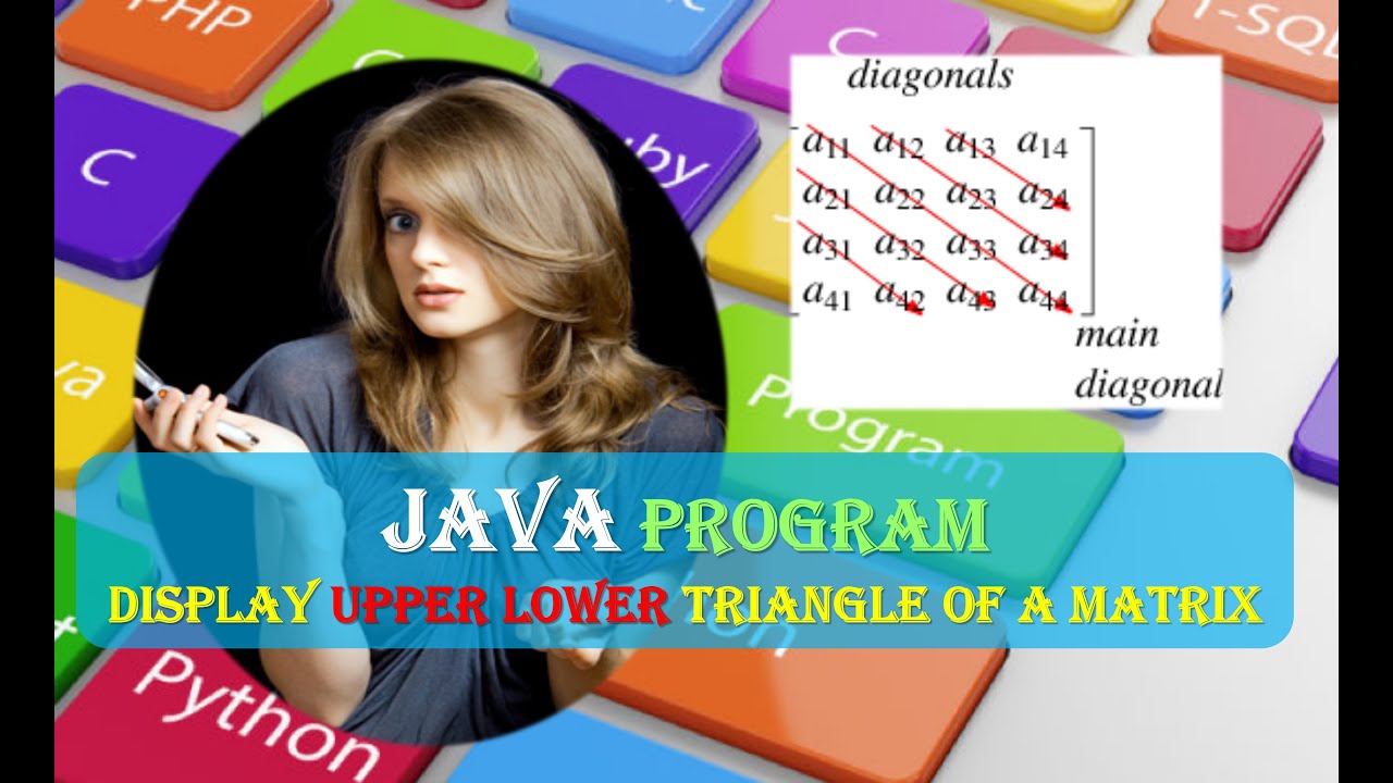 Display Upper Lower Triangle of a Matrix Java Program