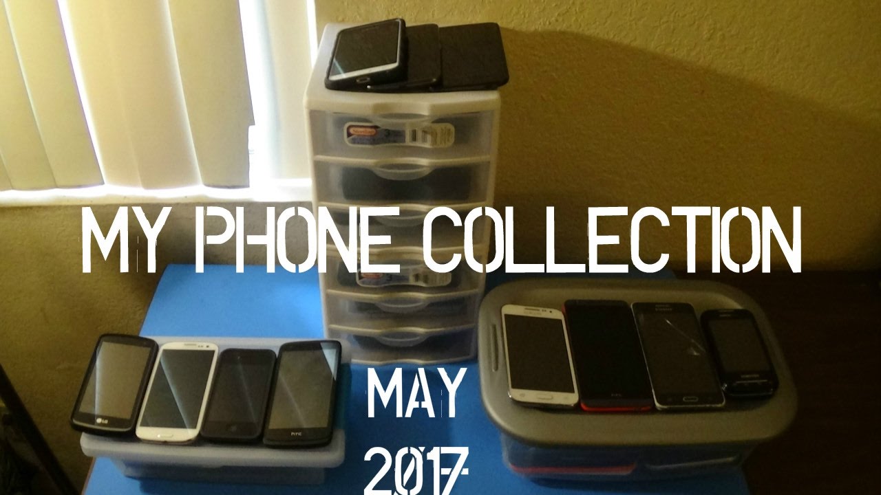 My Phone Collection - May 2017