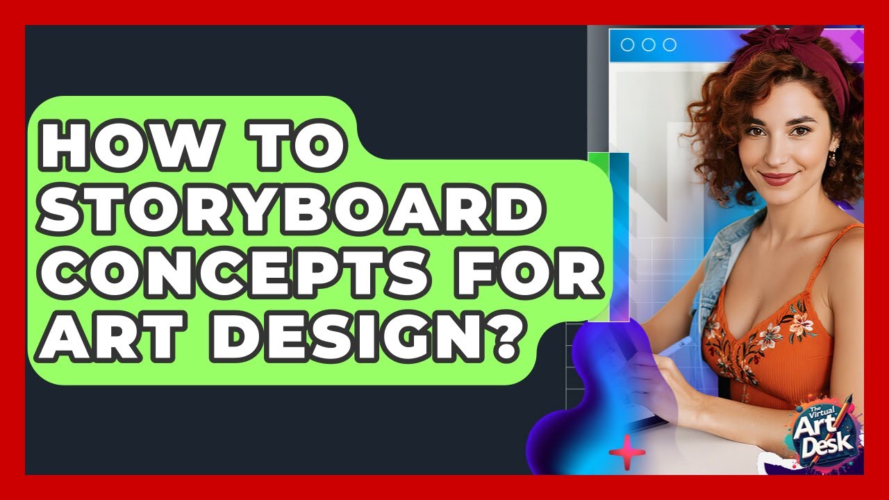 How To Storyboard Concepts For Art Design? - The Virtual Art Desk