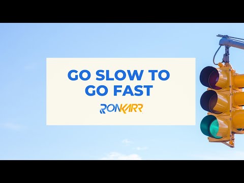 Go Slow to Go Fast