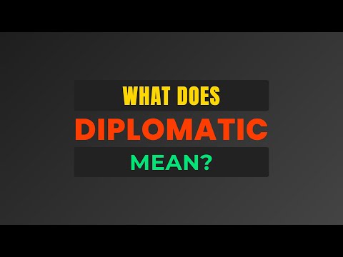 What does Diplomatic mean?