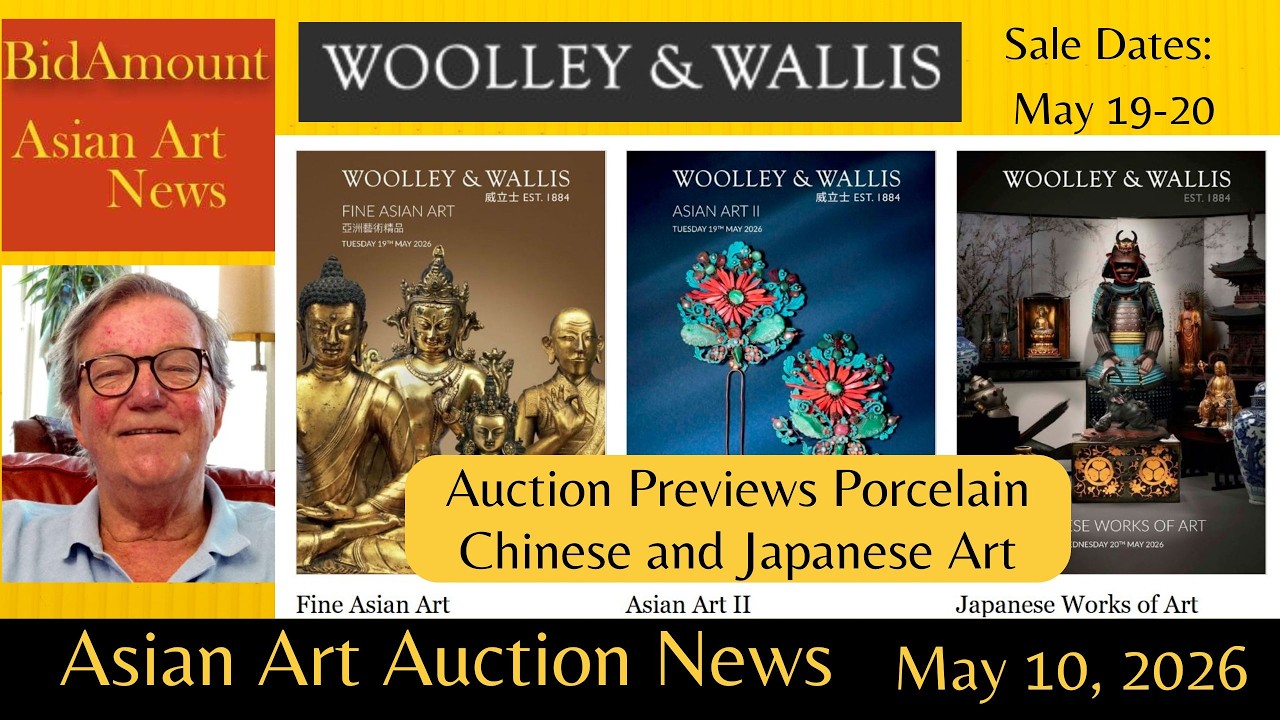 Woolley and Wallace Antique Chinese and Japanese Art Auction Preview May 19-20