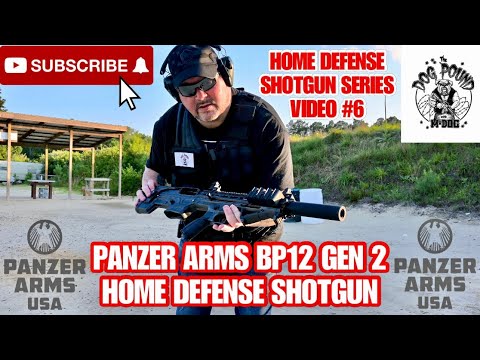 PANZER ARMS BP12 GEN 2 12 GAUGE SHOTGUN! HOME DEFENSE SHOTGUN SERIES VIDEO #6!