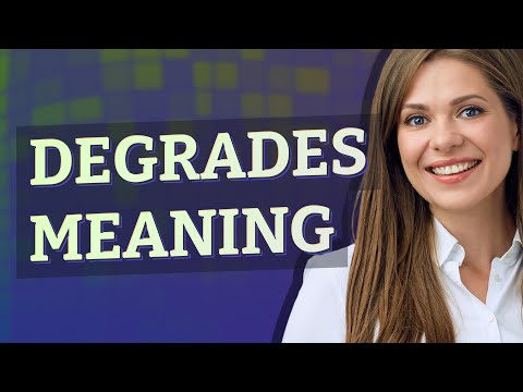 Degrades | meaning of Degrades