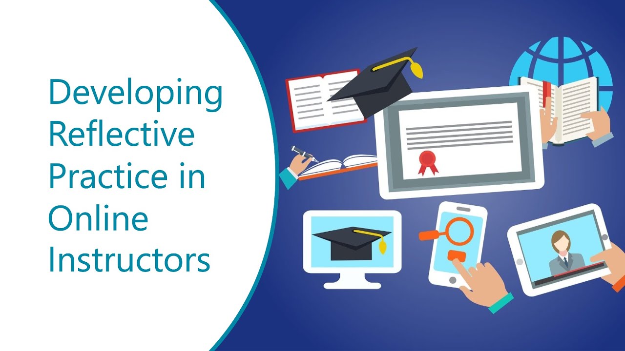 Developing Reflective Practice in Online Instructors