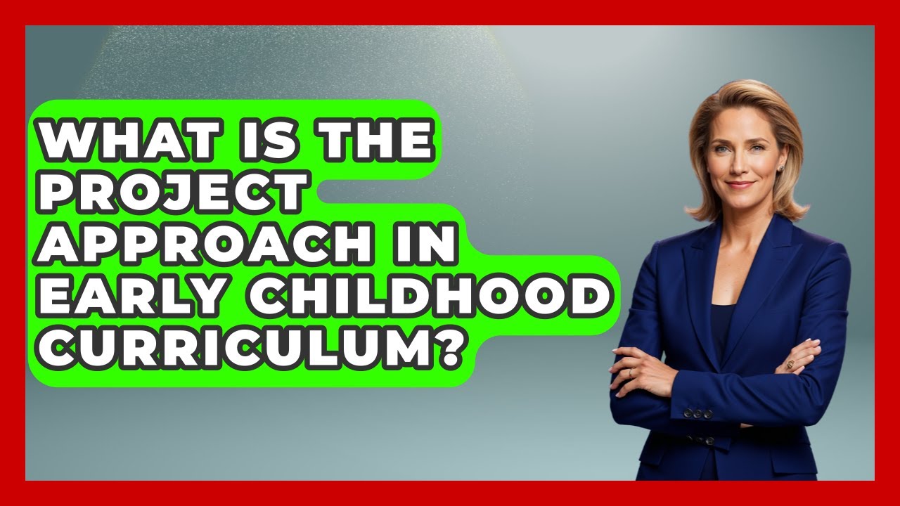 What Is The Project Approach In Early Childhood Curriculum? - Aspiring Teacher Guide