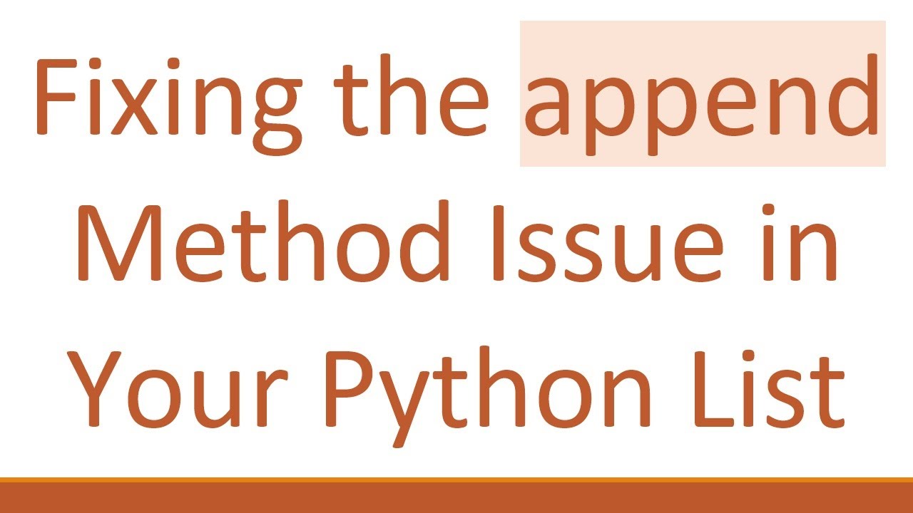 Fixing the append Method Issue in Your Python List