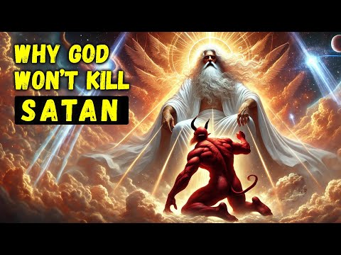 Why God Won’t kill Satan Or Fallen Angels - The Bible Stories