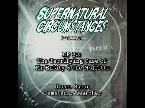 The Terrifying Case of Mr. Entity and the Moffitts (with Susan Demeter)
