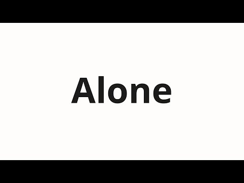 How to pronounce Alone