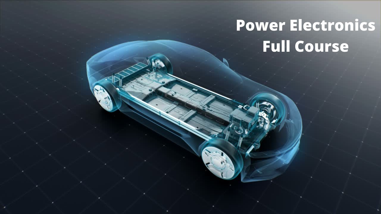 Power Electronics Full Course
