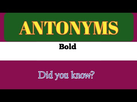 Antonyms words || Bold.