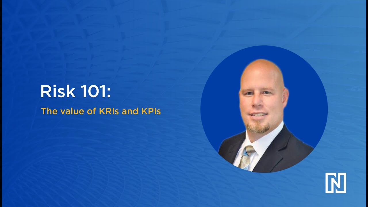 Risk Management 101: The value of KRIs and KPIs