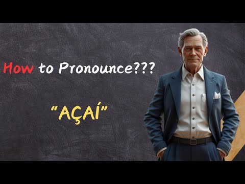 How to Pronounce "Açaí" Correctly | Açaí Meaning, Spelling & Fun Facts | Say It Right