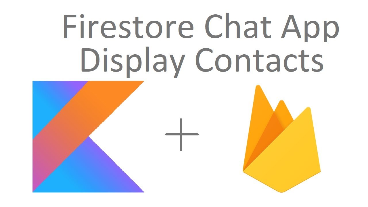 Chat App Tutorial (Firestore & Kotlin) - 3 - Display Contacts