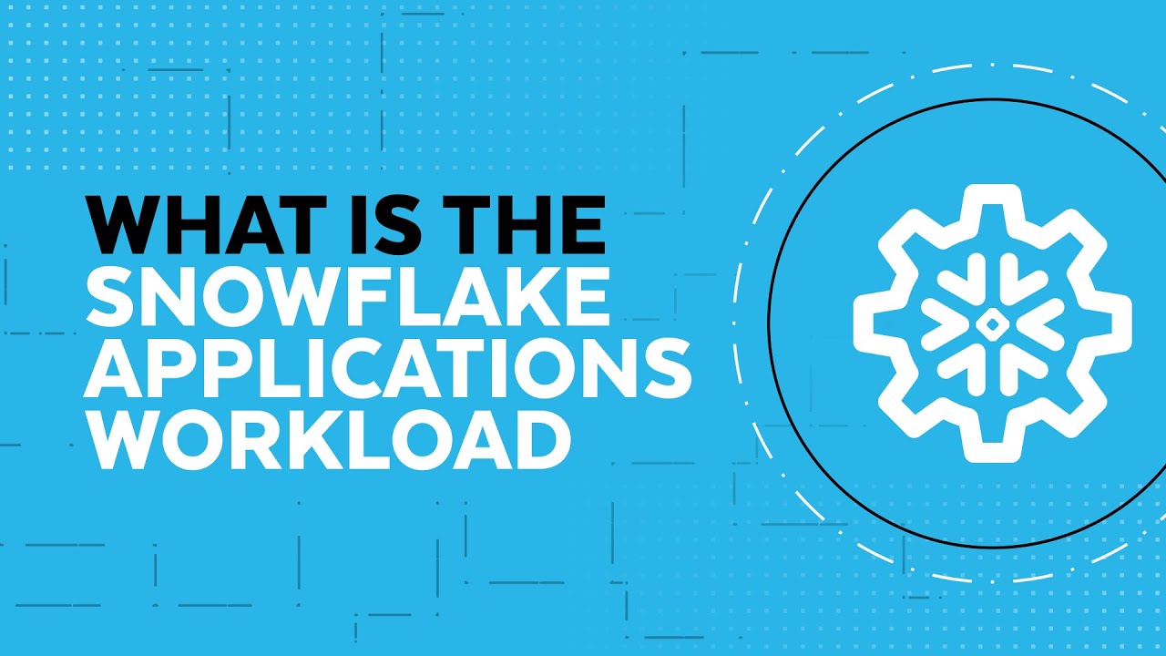 Snowflake Workloads Explained: Applications
