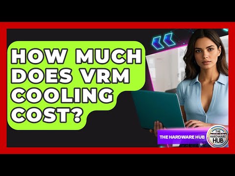 How Much Does VRM Cooling Cost? - The Hardware Hub