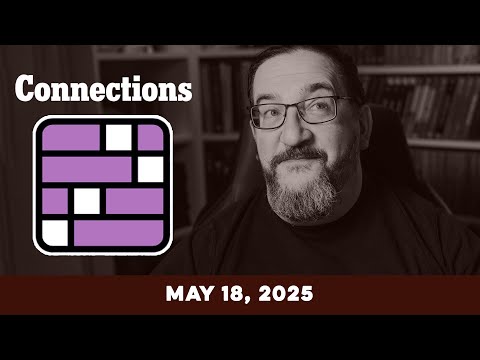 Doug Plays NYT Connections 5/18 (New York Times Puzzle Game)