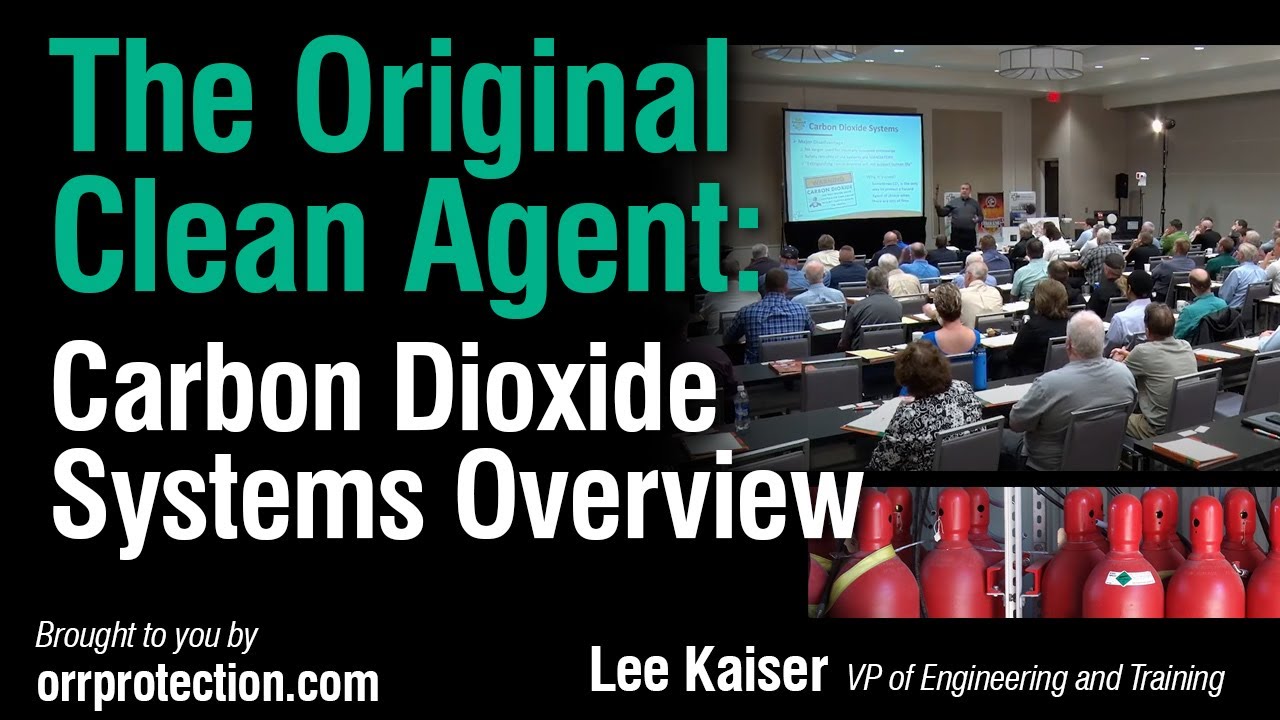 The Original Clean Agent: Carbon Dioxide Systems Overview (2017 Seminar Series - Part 5 of 17)