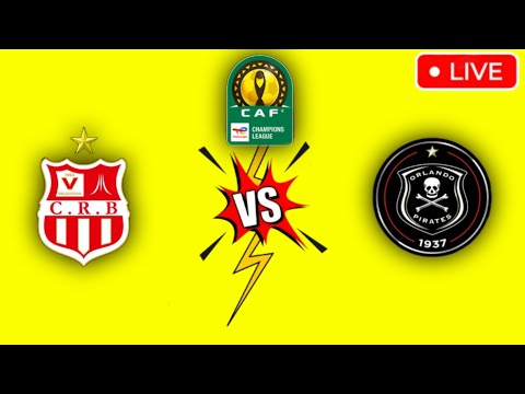 Orlando Pirates Vs CR Belouizdad: Live Match Today | CAF Champions League | Group Stage