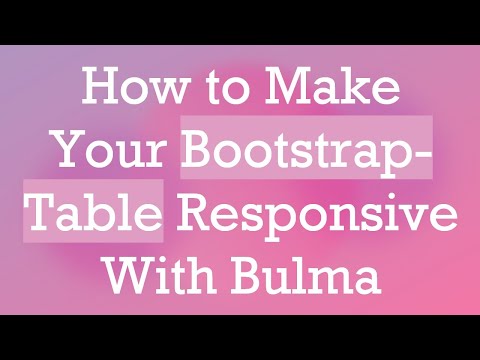 How to Make Your Bootstrap-Table Responsive With Bulma
