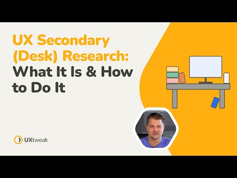 UX Secondary (Desk) Research: What It Is & How to Do It