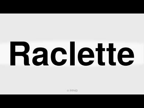 How to Pronounce Raclette
