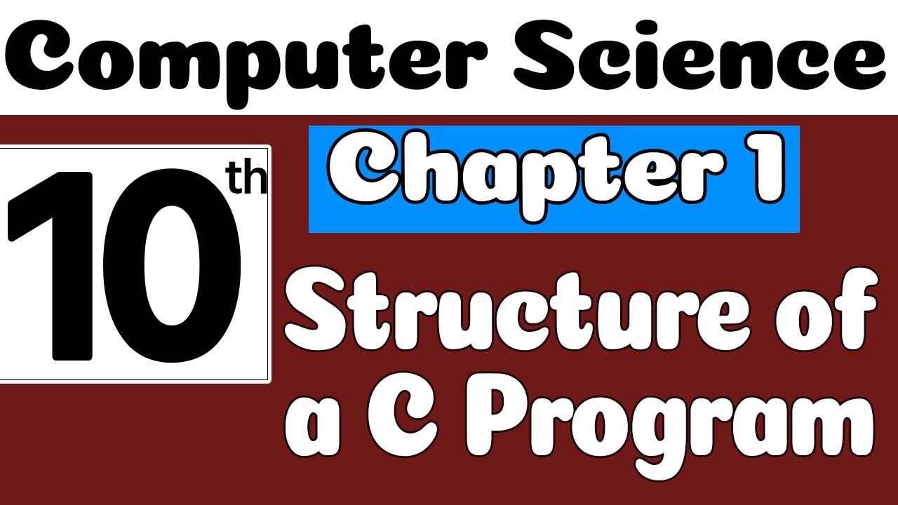 10th Class Computer Science Chapter 1 - Structure of C Program - Class 10 Computer Chapter 1