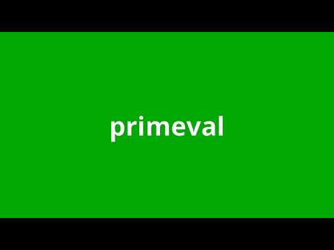what is the meaning of primeval