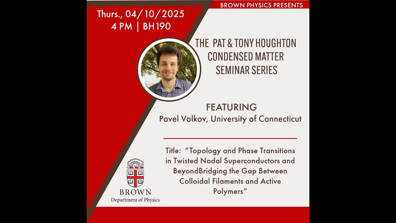 Pavel Volkov: “Topology and Phase Transitions in Twisted Nodal Superconductors and Beyond.”