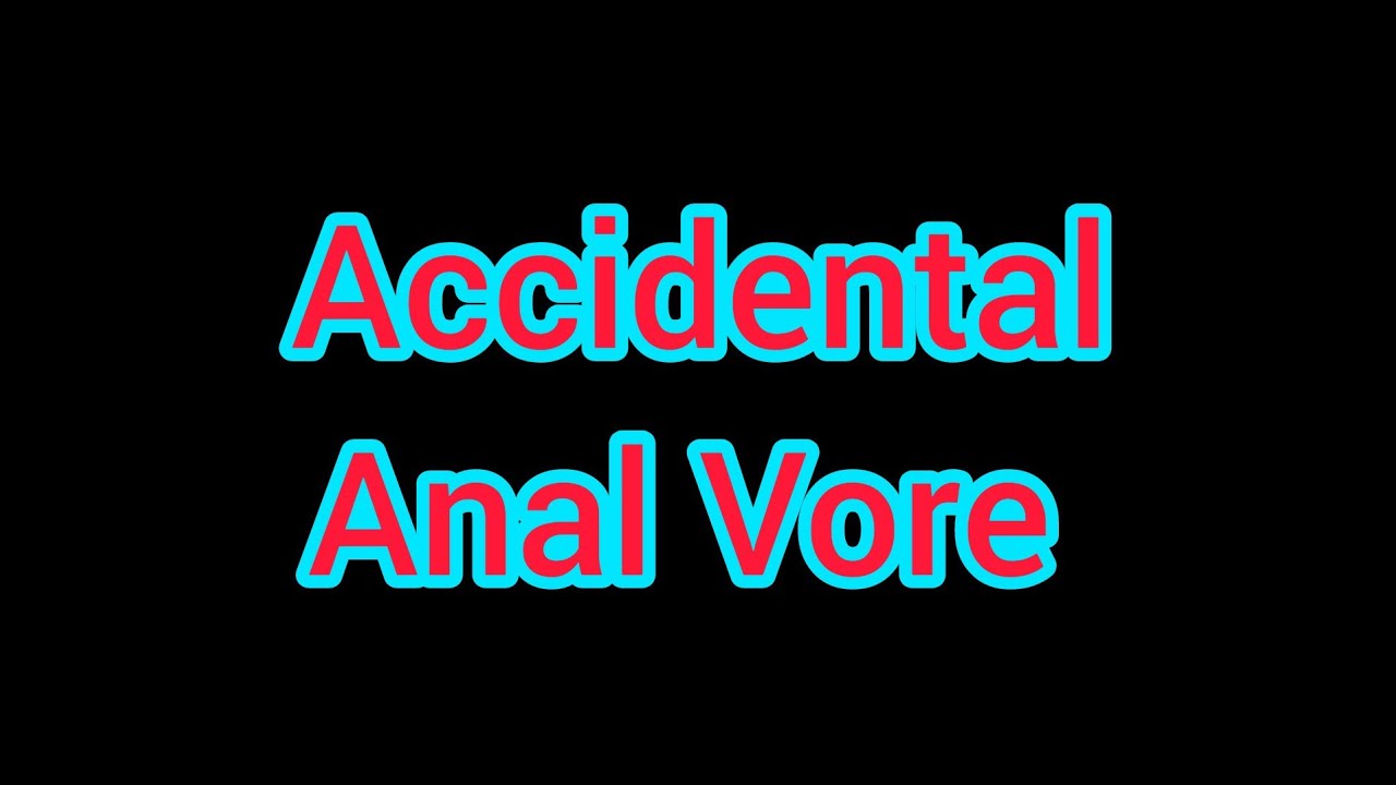 Accidental ANAL vore by James Howard