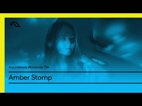 Anjunabeats Worldwide 724 with Amber Stomp