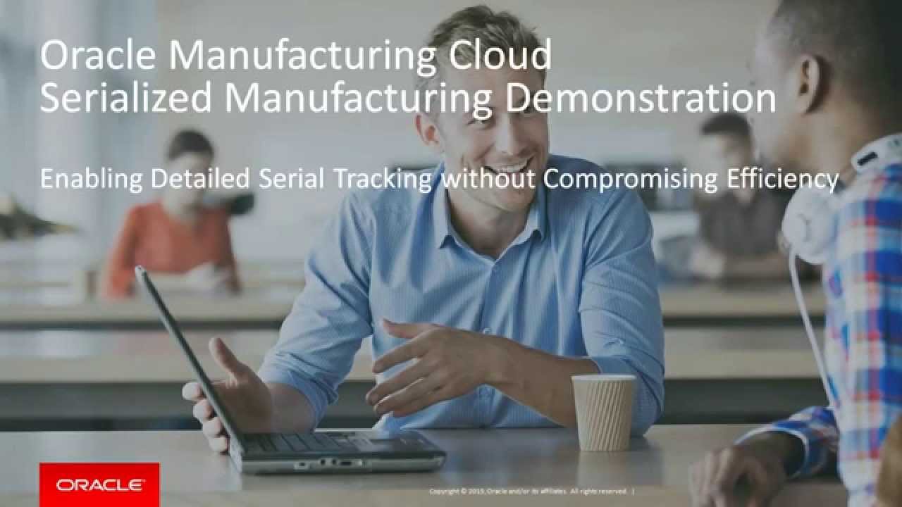 Supply Chain Cloud-Manufacturing Cloud Overview for Serialized Manufacturing