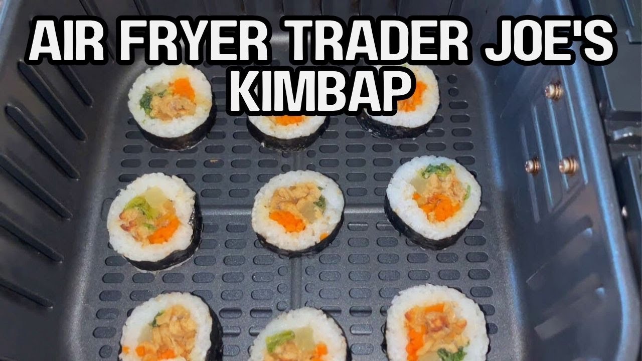 Air Fryer Kimbap: Turn Trader Joe's Rolls into Delicious Korean Appetizer Ready in Minutes! 🍱