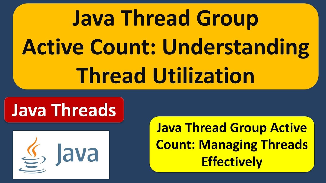 Java Thread Group Active Count: Understanding Thread Utilization | Java Threads