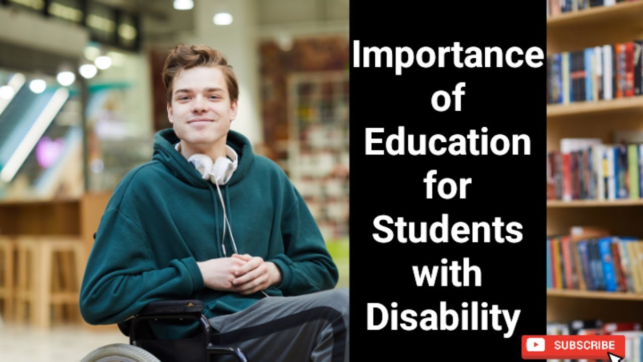 THE IMPORTANCE OF INCLUSIVE EDUCATION FOR STUDENTS WITH DISABILITIES